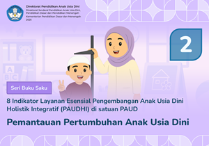 PAUDPEDIA - Buku Saku PAUD HI: Pemantauan Pertumbuhan Anak Usia Dini